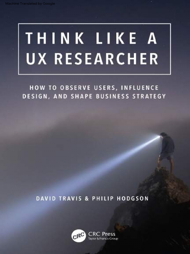 Think Like A UX Researcher - How To Observe Users, Influence Design ...