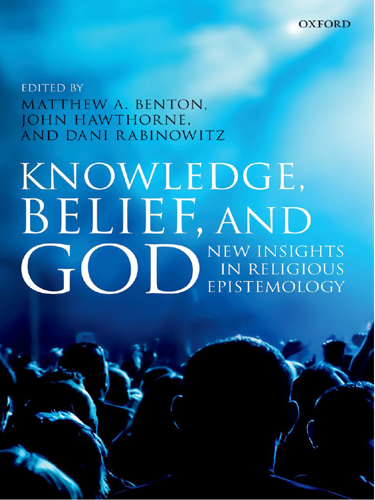 Matthew A. Benton - Knowledge, Belief, and God - New Insights in Religious Epistemology-Oxford ...
