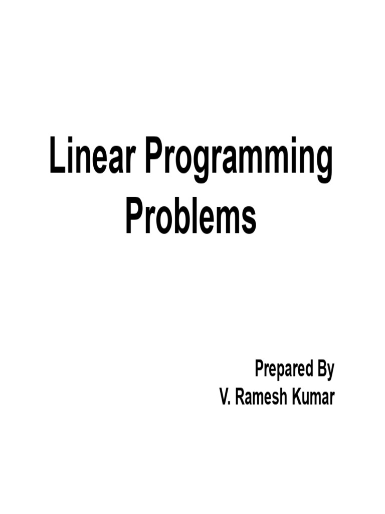 Linear Programming Problems: Prepared by V. Ramesh Kumar | PDF