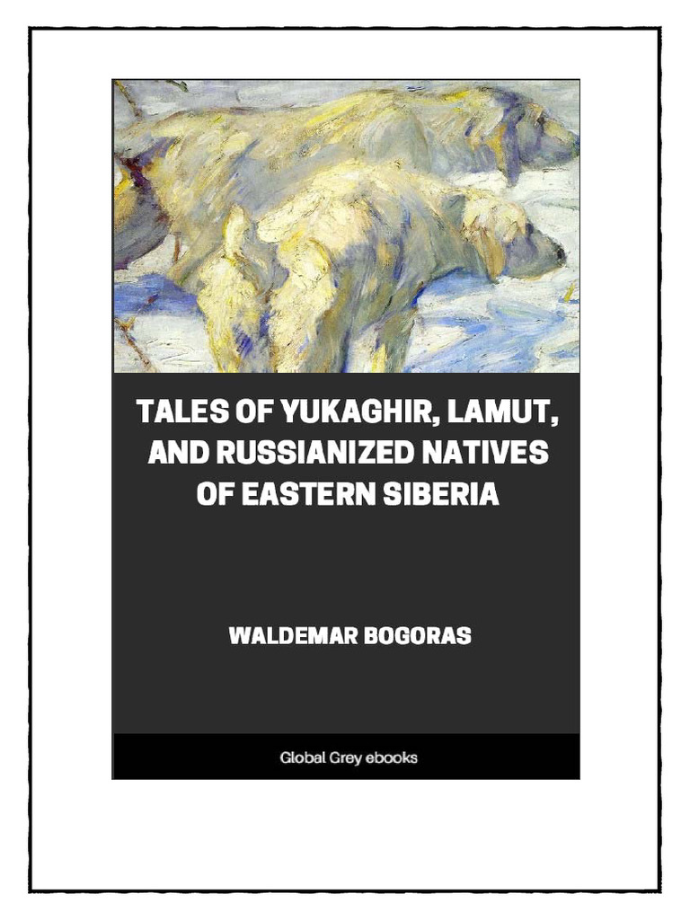 Tales of Yukaghir Lamut and Russianized Natives of Eastern Siberia ...