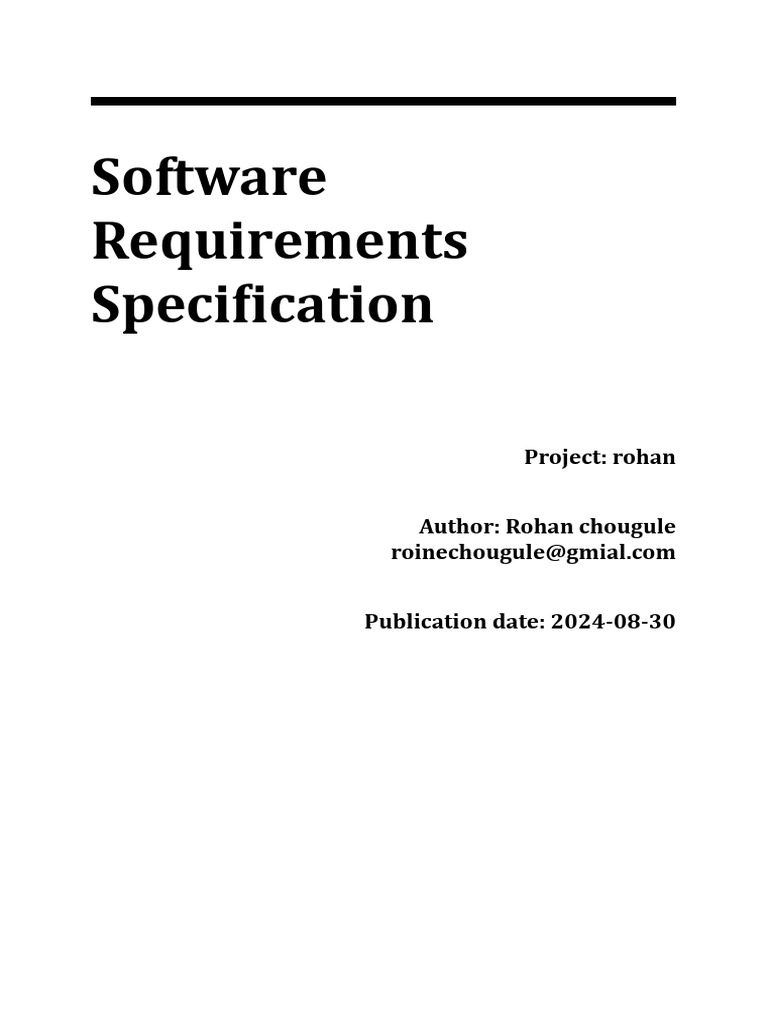 Software Requirements Speci Ication: Project: Rohan Author: Rohan Chougule Publication Date ...
