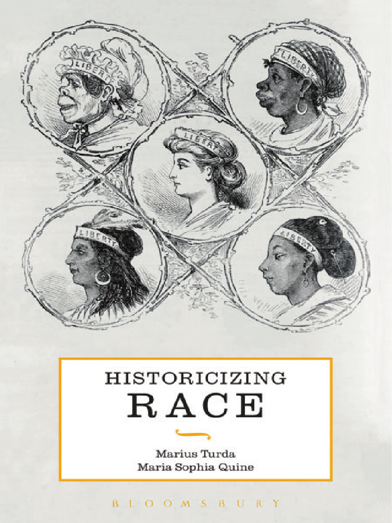 Marius Turda, Maria Sophia Quine - Historicizing Race (2018, Bloomsbury ...