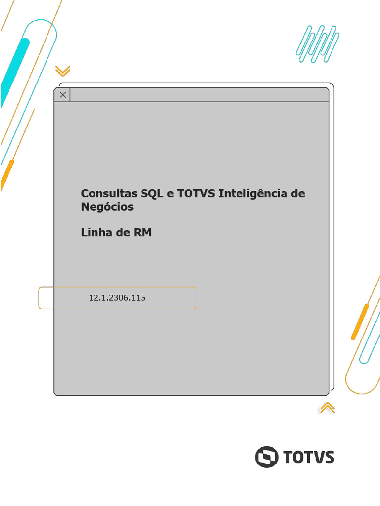 Consultas SQL Totvs Inteligencia de Negocios RM V12 CP01 12 1 2306 115 ...