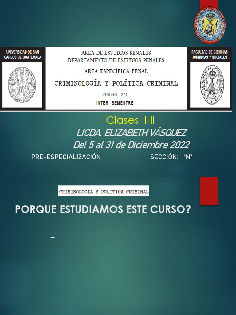1 - Reglas y Objetivos Del Curso Criminología y Política Criminal 5.12.2022 - Licda. Elizabeth ...