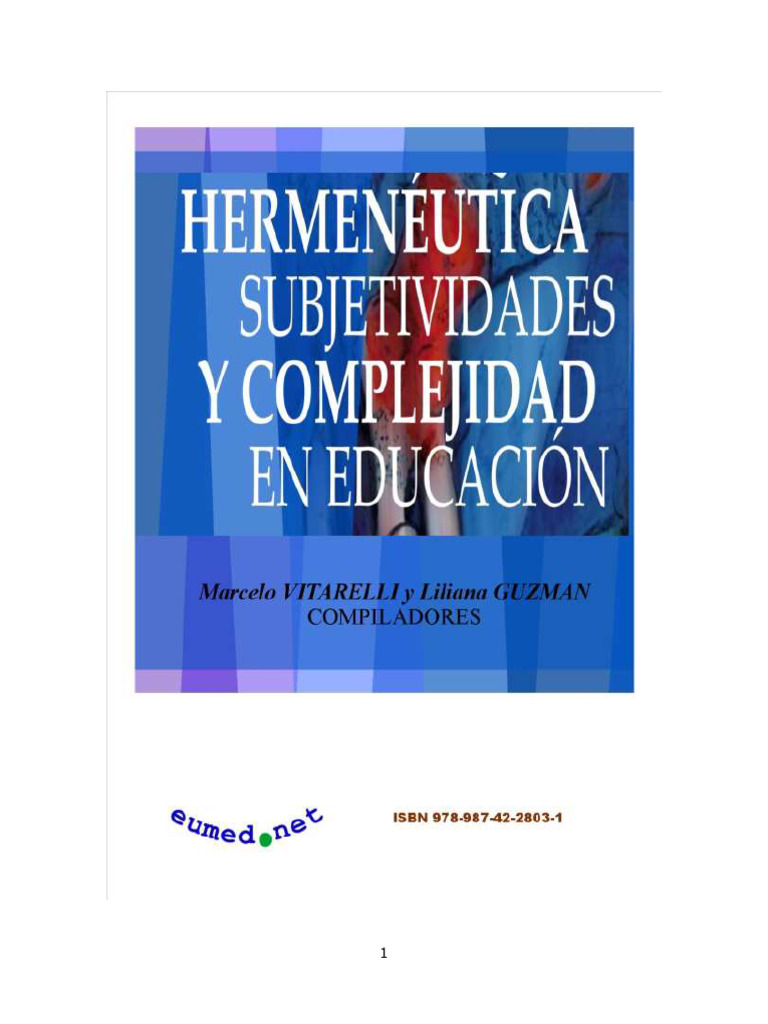 Hermenéutica, Subjetividades y Complejidad en Educación de Vitarelli, Marcelo. Indagar Las ...