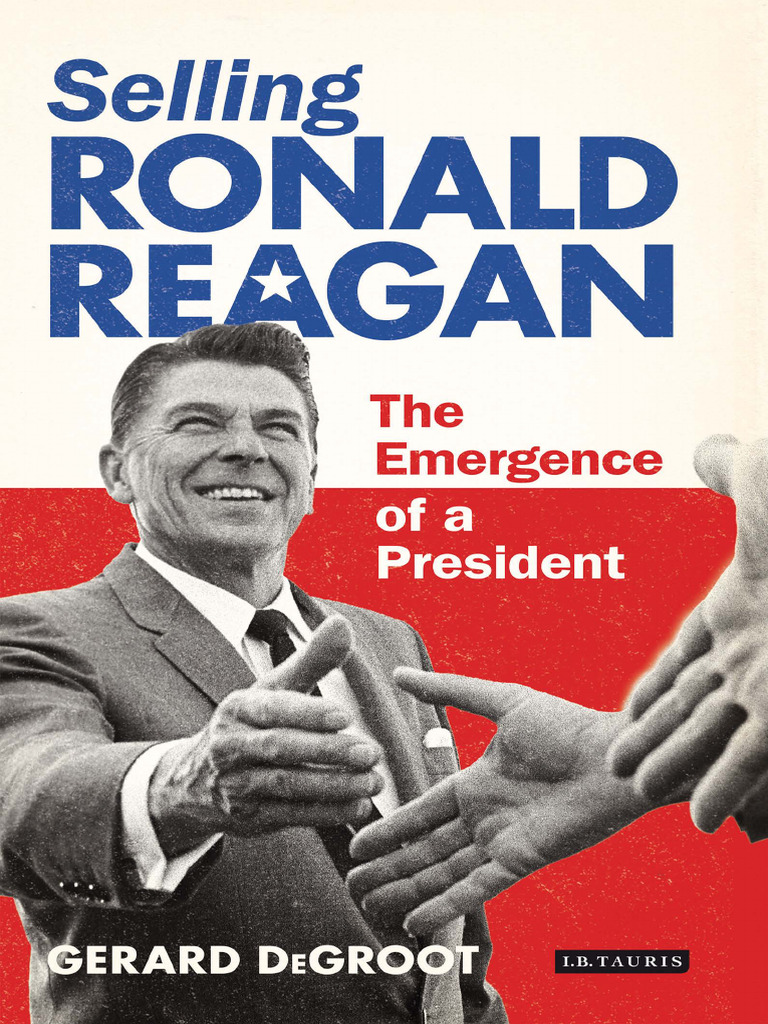 Selling Ronald Reagan - The Emergence of A President (PDFDrive) | PDF