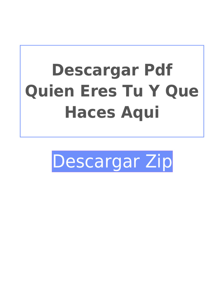 ? Descargar PDF Quien Eres Tu Y Que Haces Aqui | PDF