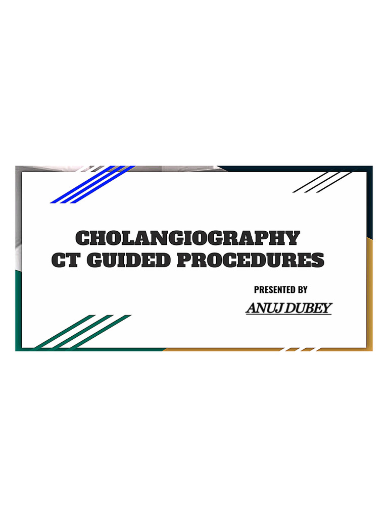CHOlANGIOGRAPHY CT GUIDED PROCEDURES ???? | PDF