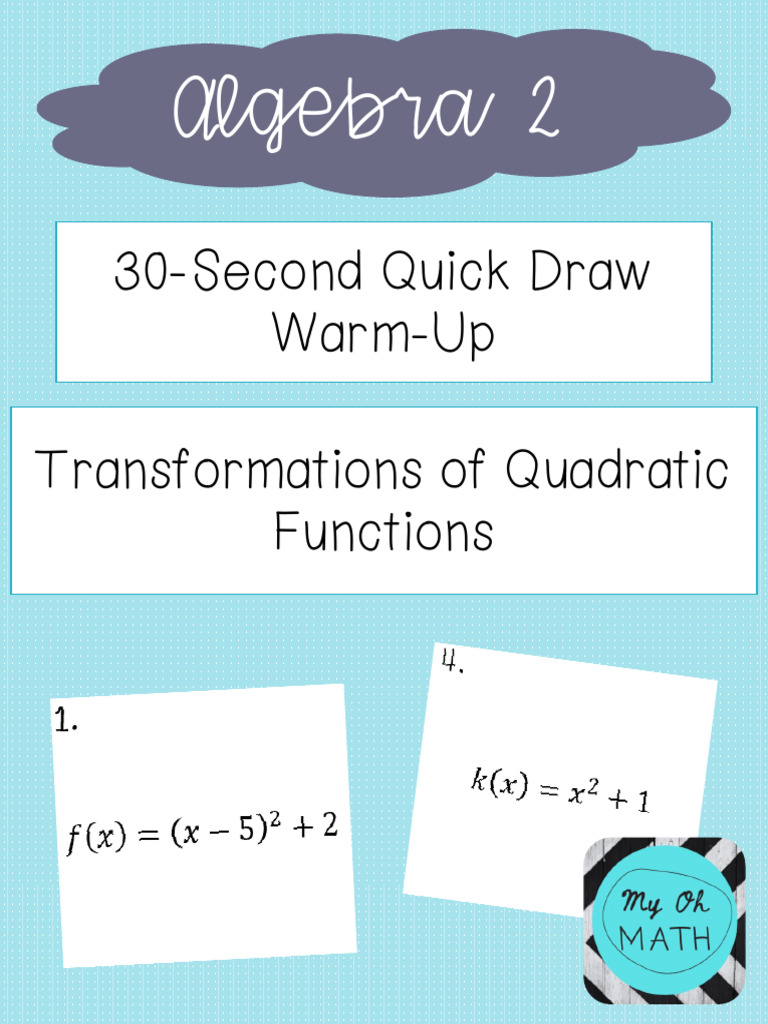 Algebra 2: 30-Second Quick Draw Warm-Up Transformations of Quadratic ...