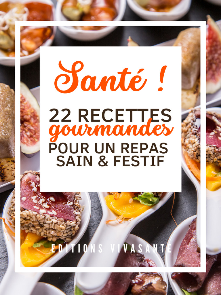 Sante 22 Recettes Gourmandes Pour Un Repas Sain Et Festif | PDF