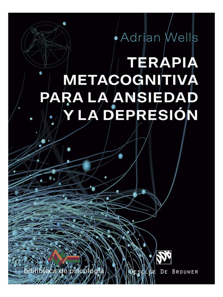 Terapia Metacognitiva para La Ansiedad y La Depresio N Adrian Wells PDF ...