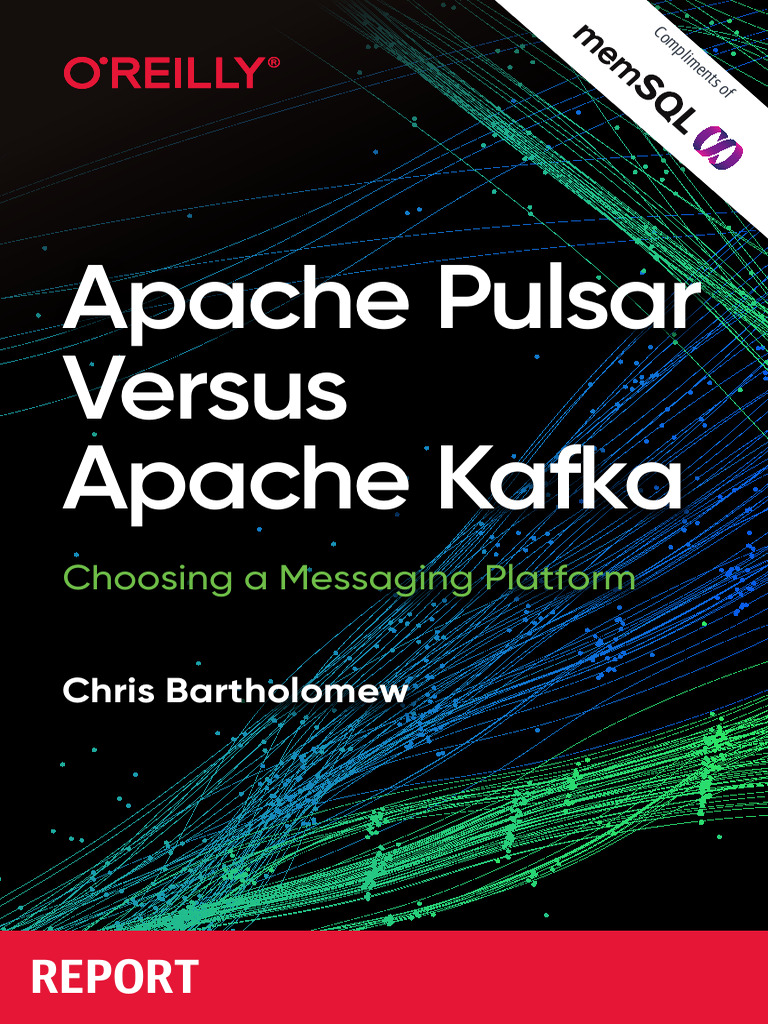 O'Reilly Apache Pulsar Vs Apache Kafka | PDF