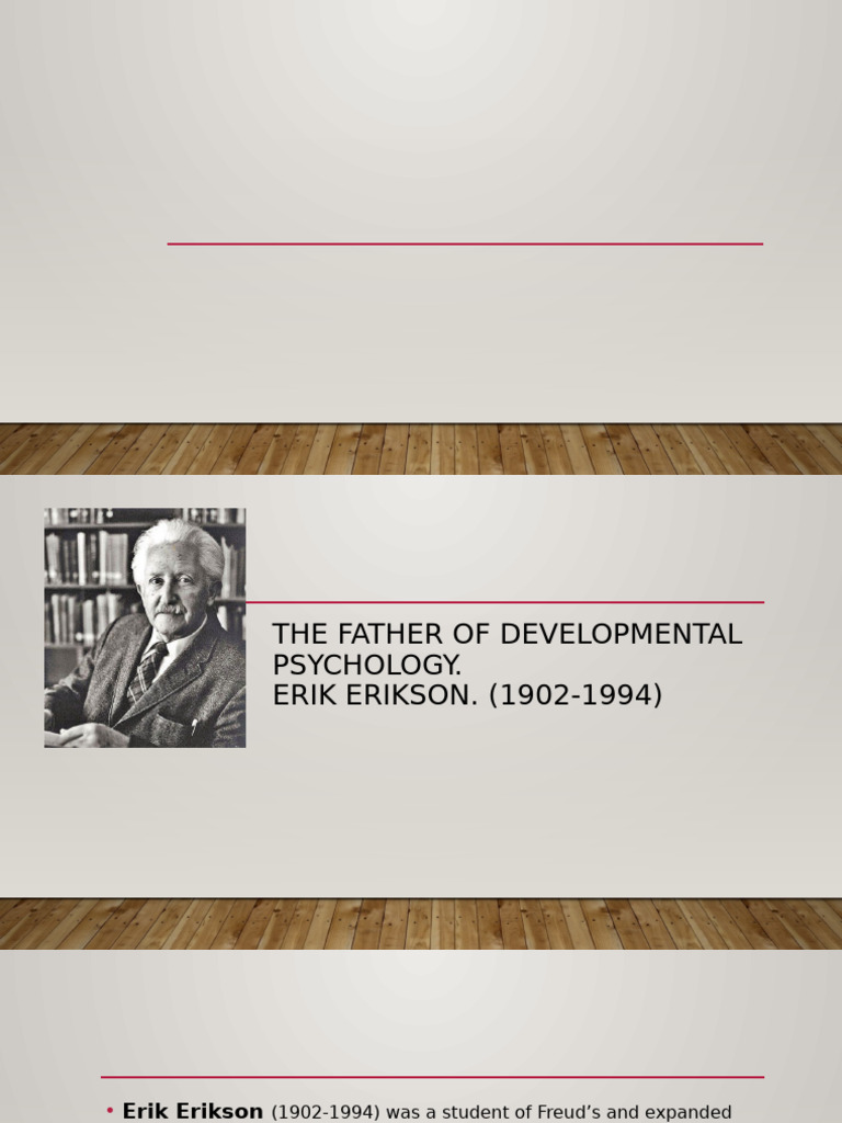 ERIK ERIKSON Psychosocial Theory, JEAN PIAGET Cognitive Development | PDF