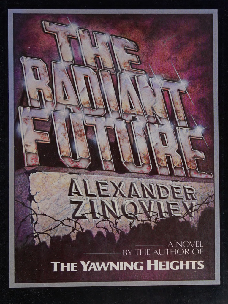 Alexander Zinoviev - The Radiant Future | PDF