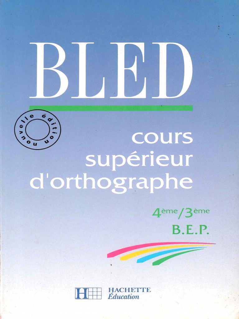 Bled, Cours Supérieur D'orthographe 4e-3e | PDF