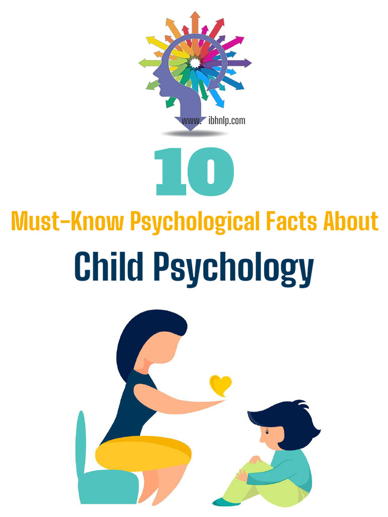 10 Must-Know Psychological Facts About Child Psychology | PDF