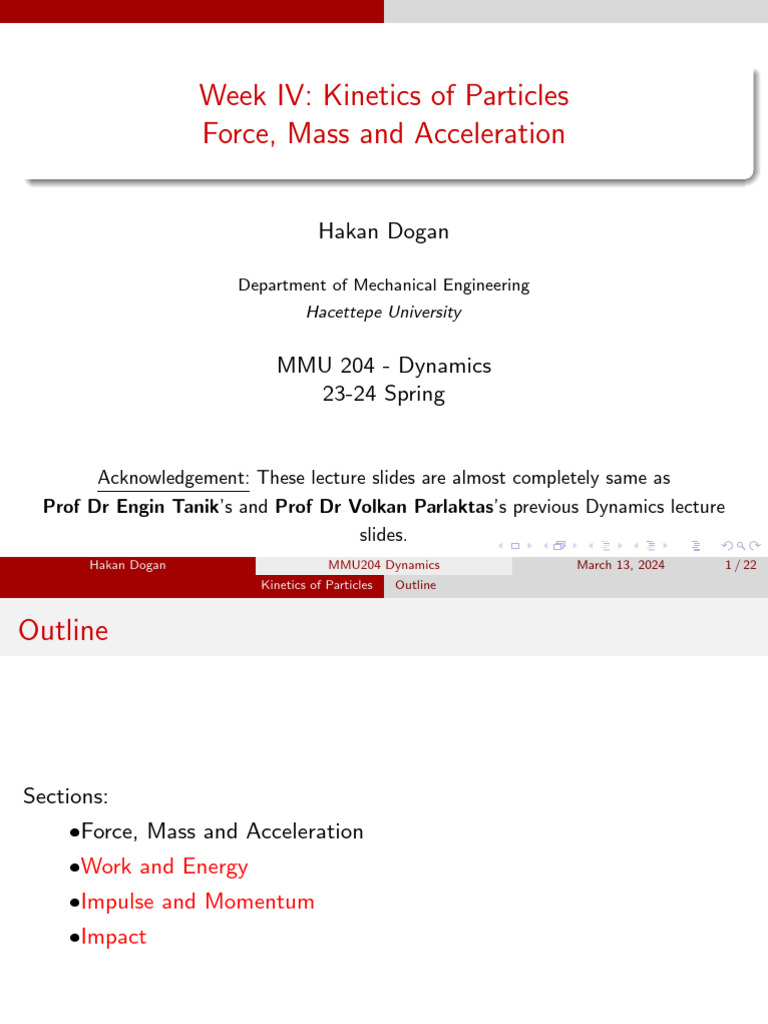 Week IV: Kinetics of Particles Force, Mass and Acceleration: Hakan ...
