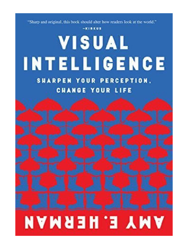 2016 Visual Intelligence by Amy e Herman Sharpen Your Perception Change ...