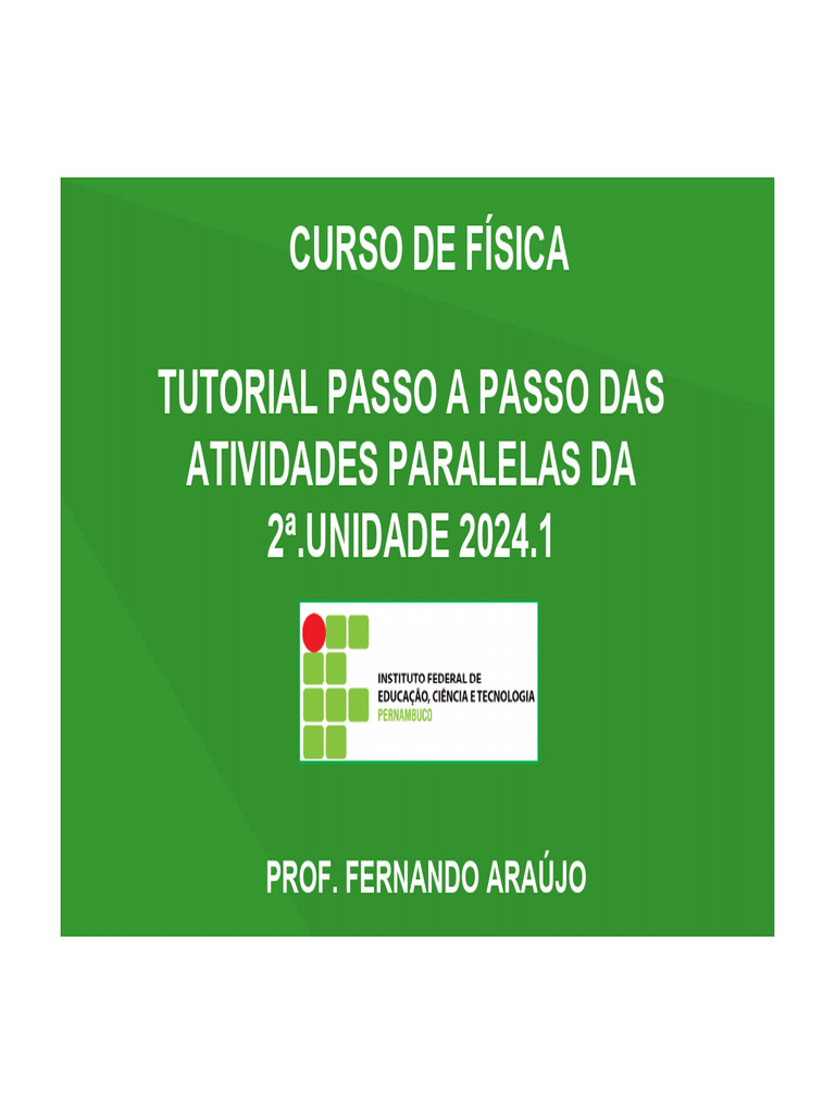 Tutorial - Atividades Paralelas Fis 1 e Fis V 2024.1 2a Unid | PDF