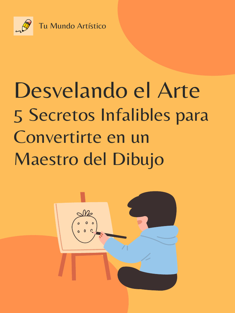 Los 5 Secretos Infalibles para Convertirse en Un Maestro Del Dibujo | PDF