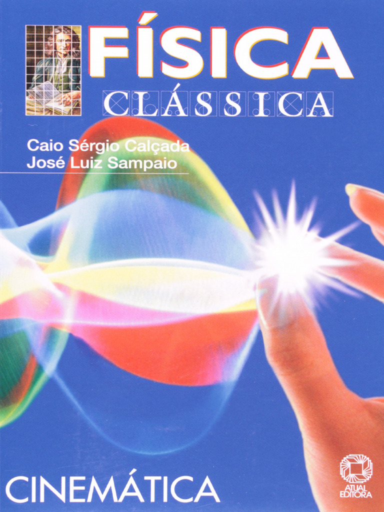 Resumo Fisica Classica Cinematica Volume 1 Caio Calcada | PDF