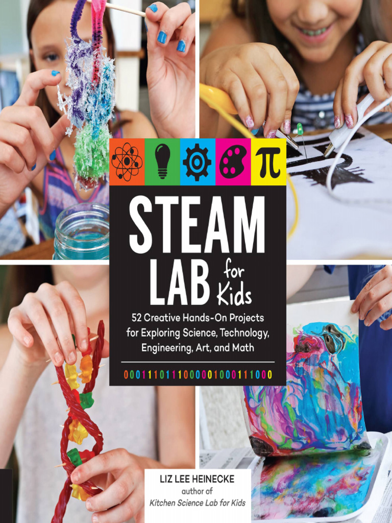 9.STEAM Lab For Kids 52 Creative Hands-On Projects For Exploring ...