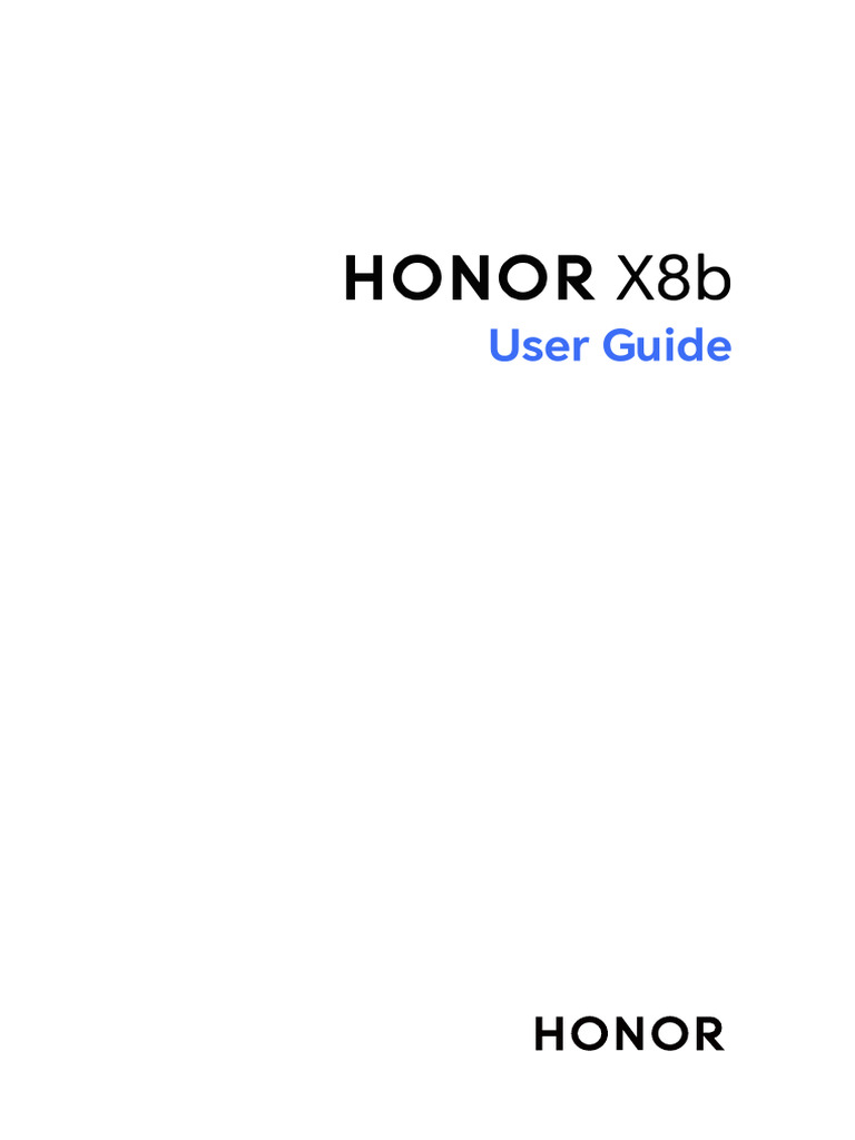 HONOR X8b User Guide - (MagicOS7.2 - 01, En-Us) | PDF