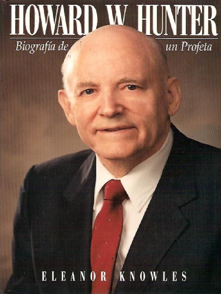 Howard W.hunter - Biografia de Un Profeta | PDF