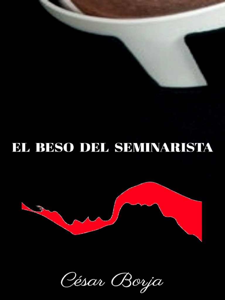 El beso del seminarista - Cesar Borja | PDF