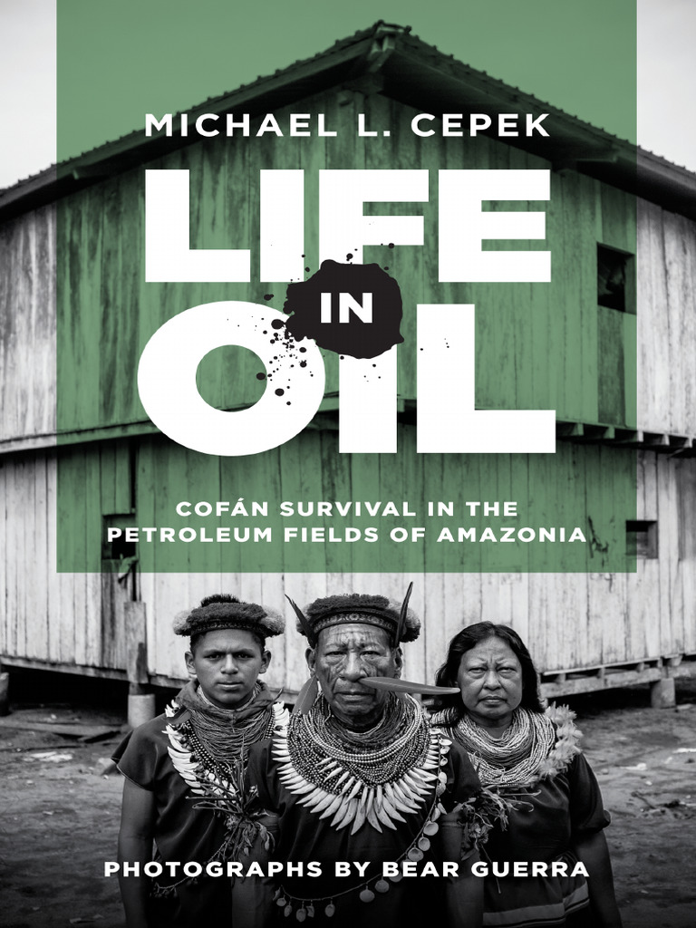 Life in Oil Cofan Survival in The Petroleum (Michael L. Cepek) (Z ...
