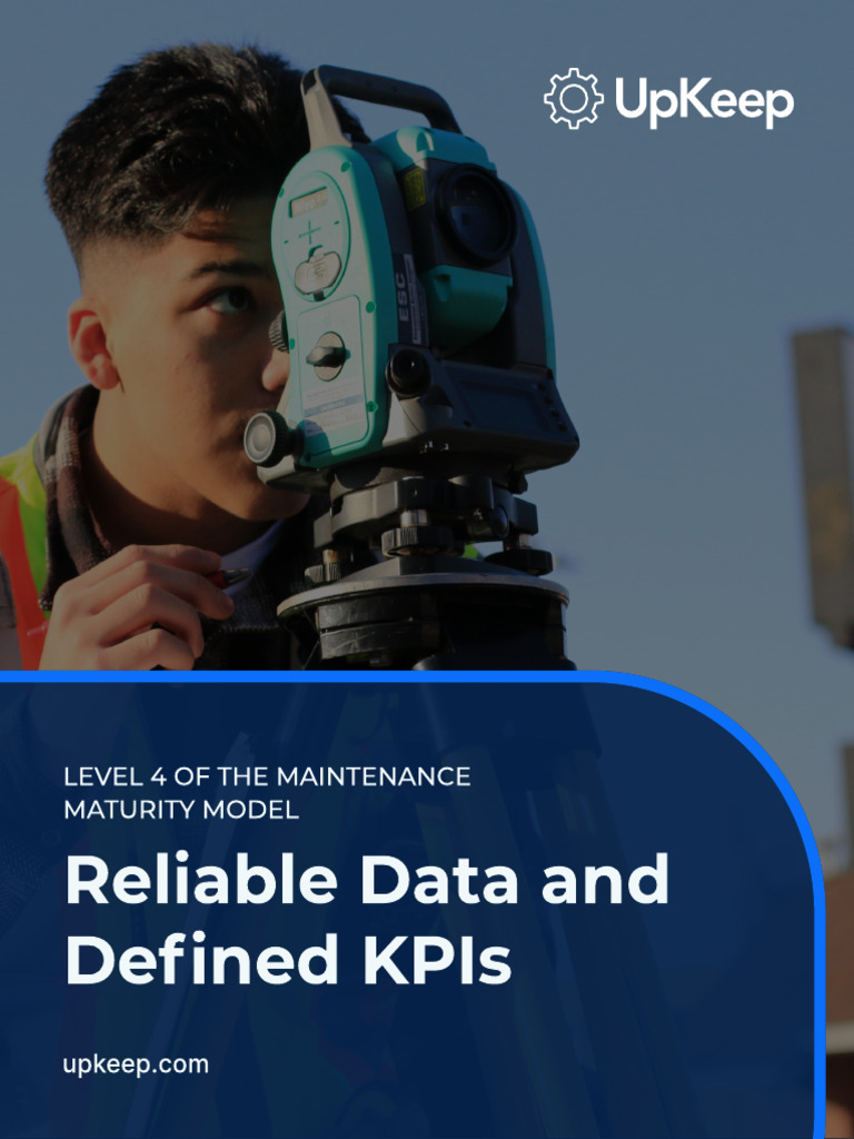 Reliable Data and Defined KPIs - Level 4 of The Maintenance Maturity ...