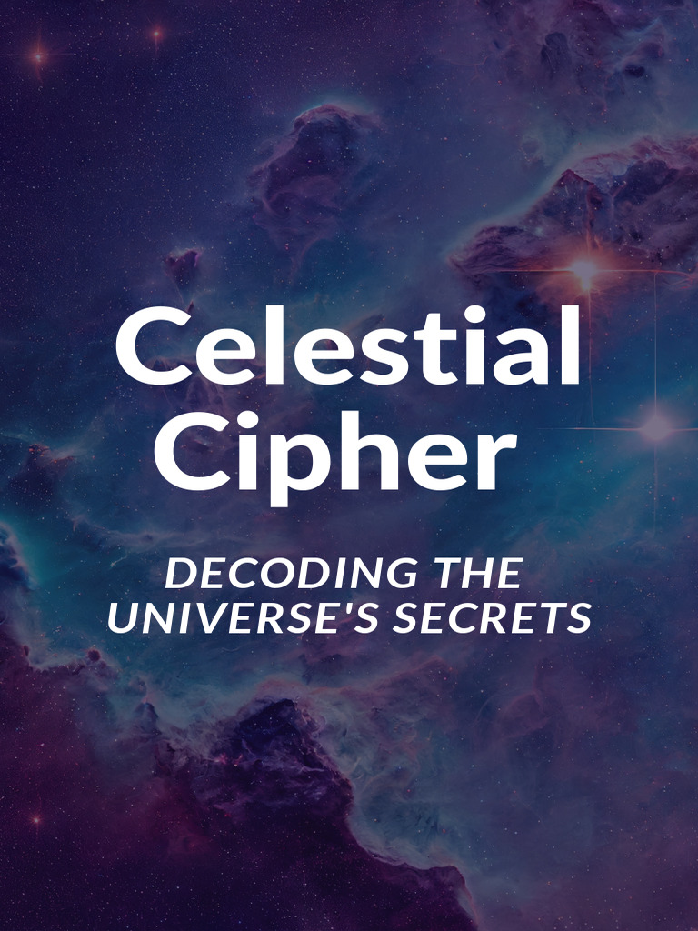 Celestial Cipher - Decoding The Universe's Secrets | PDF | Dream | Self-Improvement