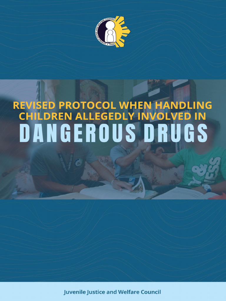 Revised Protocol When Handling Children Involved in Dangerous Drugs ...