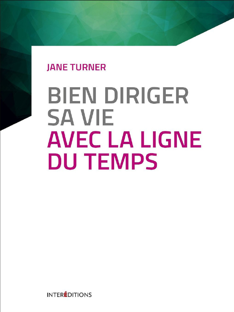 Bien Diriger Sa Vie Avec La Ligne Du Temps - 3e Éd. (Développement ...