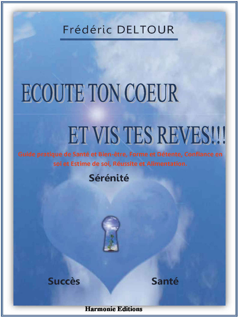 Ecoute Ton Coeur Et Vis Tes Rêves!!! Santé, Sérénité, Succès - Guide ...