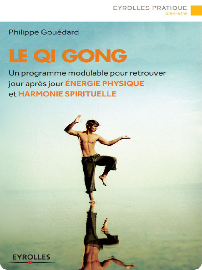 Le Qi Gong - Un Programme Modulable Pour Retrouver Jour Après Jour ...
