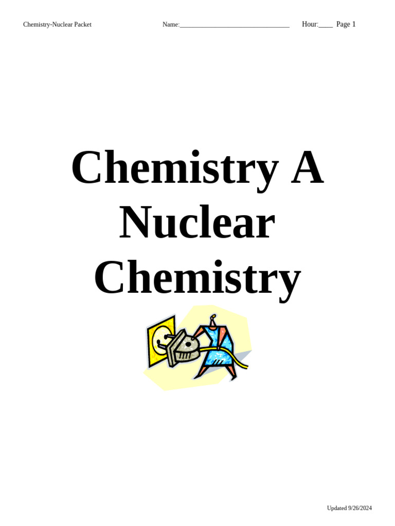 Nuclear Chemistry Packet | PDF | Nuclear Fission | Nuclear Physics Nuclear Chemistry Packet | PDF | Nuclear Fission | Nuclear Physics