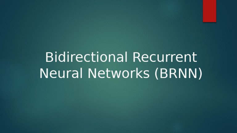 Bidirectional Recurrent Neural Networks (BRNN) | PDF