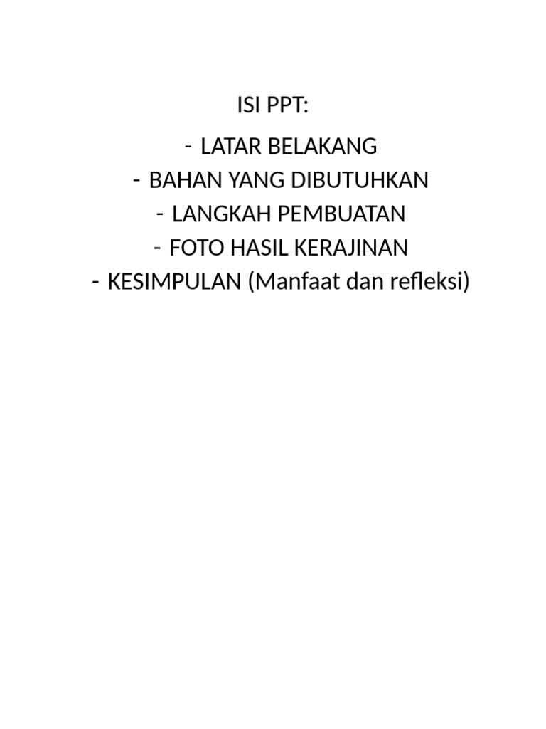 Isi PPT: - Latar Belakang - Bahan Yang Dibutuhkan - Langkah Pembuatan ...
