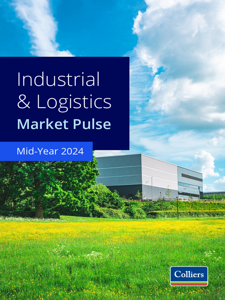 Colliers Industrial and Logistics Market Pulse MidYear 2024 | PDF