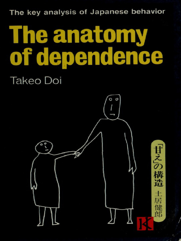 The Anatomy of Dependence (Amae No Kozo) The Key Analysis of Japanese ...