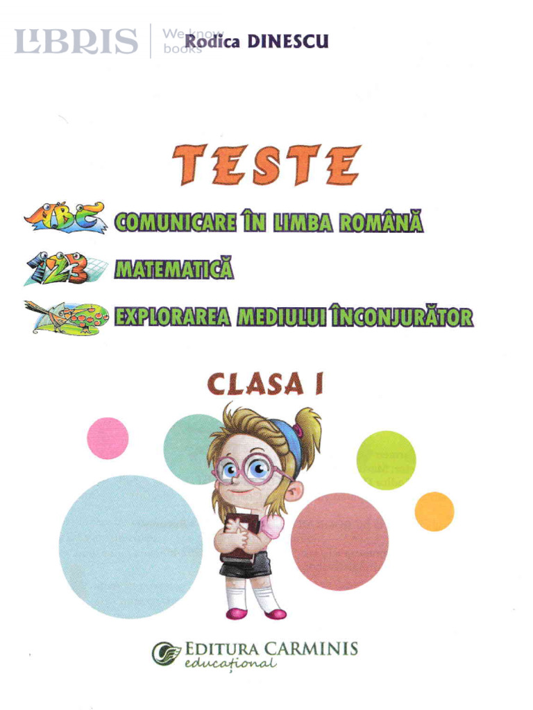 Teste - Clasa 1 - Comunicare in Limba Romana. Matematica Si Explorarea ...