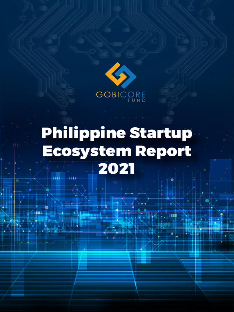 Philippine Startup Ecosystem Report 2021 - Gobi Core | PDF