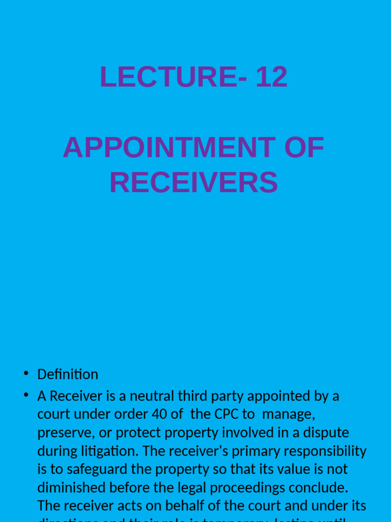 LECTURE-12 (CPC) Appoinment of Receivers - Raisa | PDF