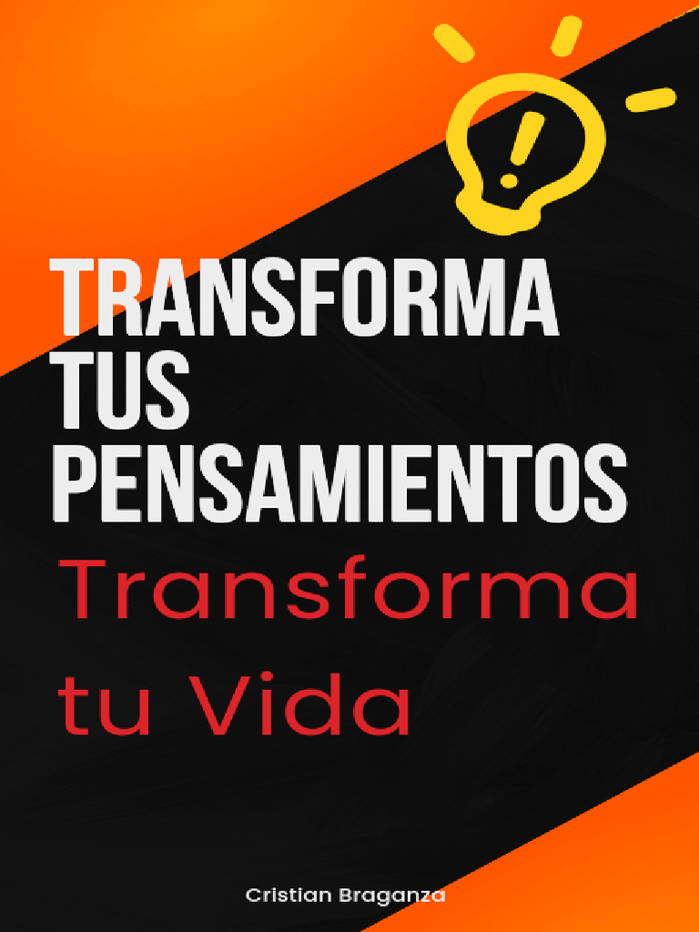 Transforma Tus Pensamientos Transforma Tu Vida 1726527420 | PDF