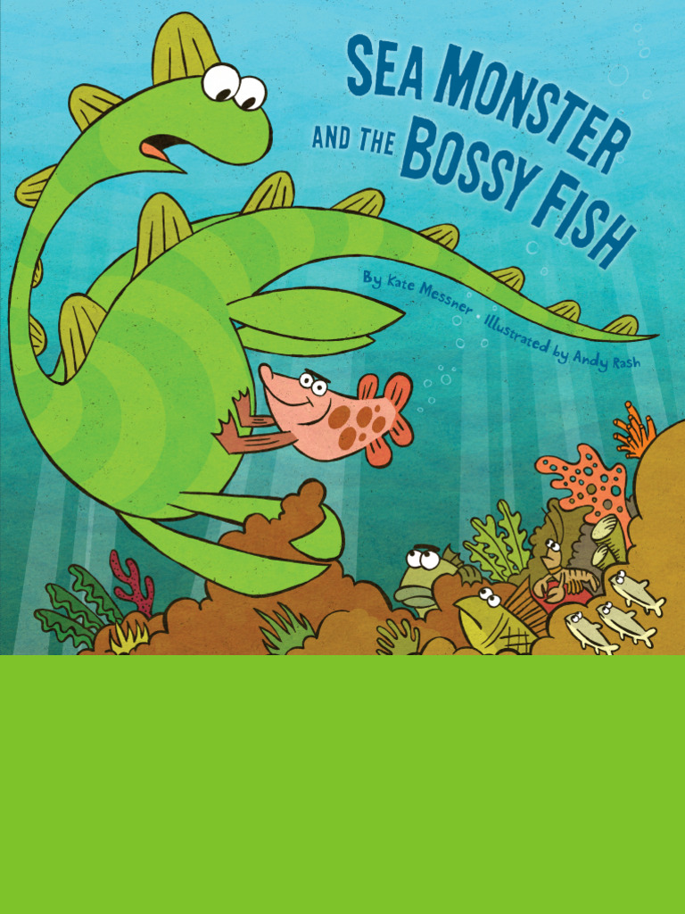 Sea Monster and The Bossy Fish (Kate Messner) | PDF