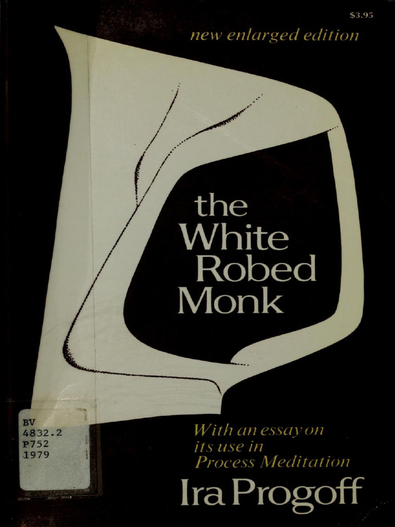 The White Robed Monk - With An Essay On Its Use in Process Meditation | PDF