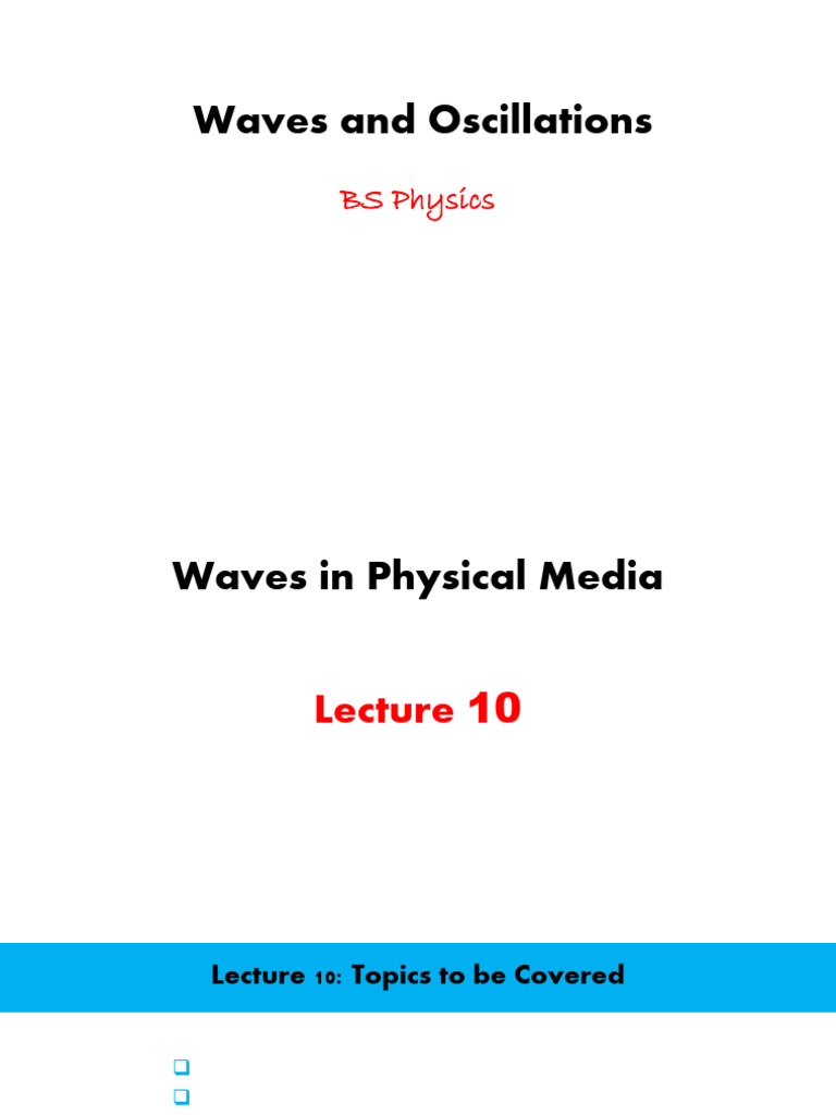 WAVE MOTION-, Waves in Physical Media, Intro, Properties, Types, Mechanical and Longitudinal ...