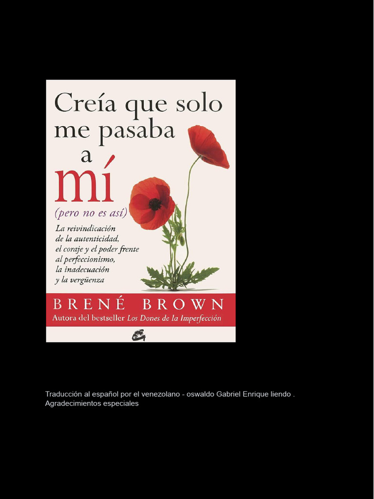 Brene Brown Creia Que Solo Me Pasaba A M | PDF