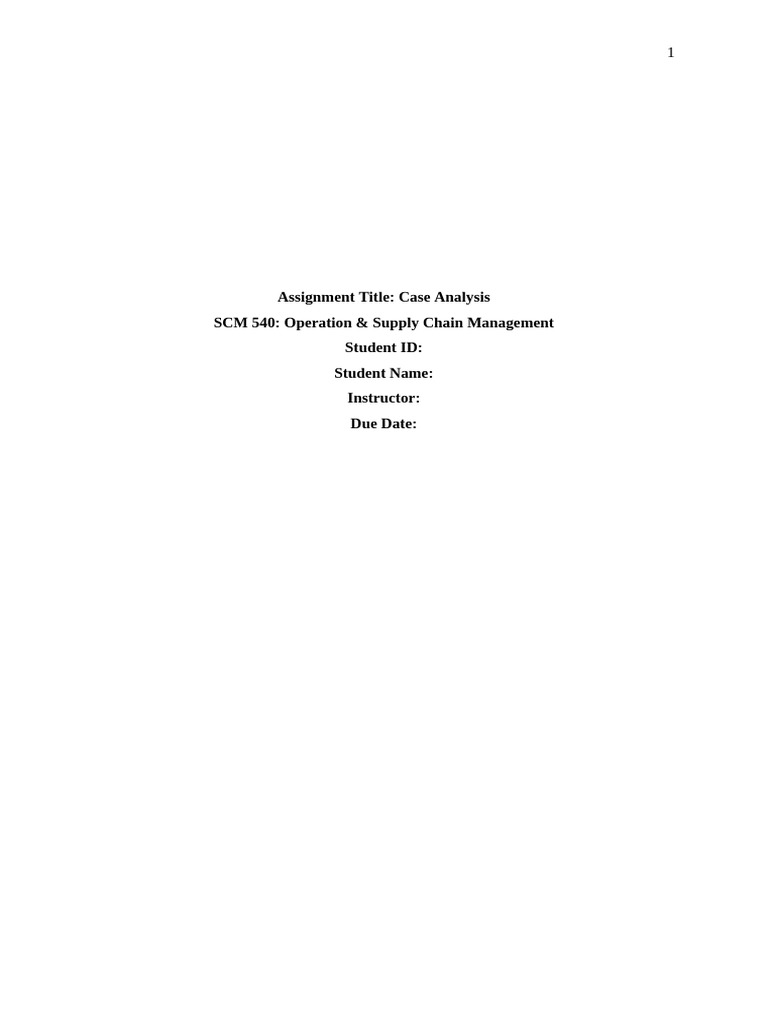 Assignment Title: Case Analysis SCM 540: Operation & Supply Chain Management Student ID: Student ...